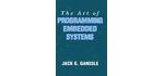 The Art of Programming Embedded Systems by Jack Ganssle | 9780080499420 ...