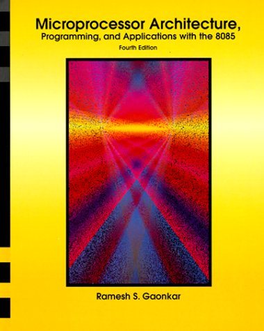 Microprocessor Architecture, Programming, and Applications with the 8085 by Ramesh S. Gaonkar ...