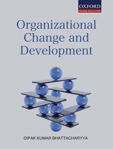 Organizational Change and Development by Dr. Dipak Kumar Bhattacharyya, Tamim Asfour ...