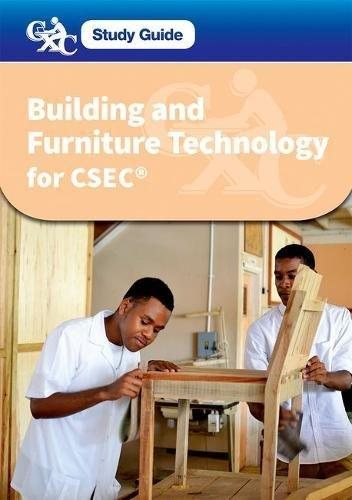 Building and Furniture Technology for CSEC: A CXC Study Guide (TVET) by ...