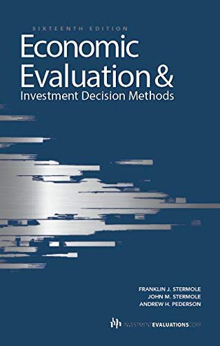 Economic Evaluation & Investment Decision Methods by Franklin J ...