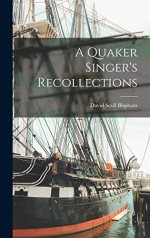 A Quaker Singer's Recollections (Hardback or Cased Book) by David Scull ...