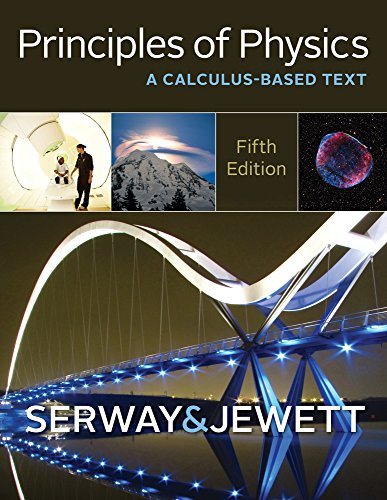 Principles of Physics: A Calculus-Based Text by Raymond A. Serway, John ...