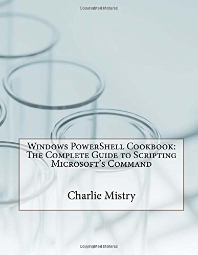 Windows PowerShell Cookbook: the Complete Guide to Scripting Microsoft's Command | Get Textbooks ...