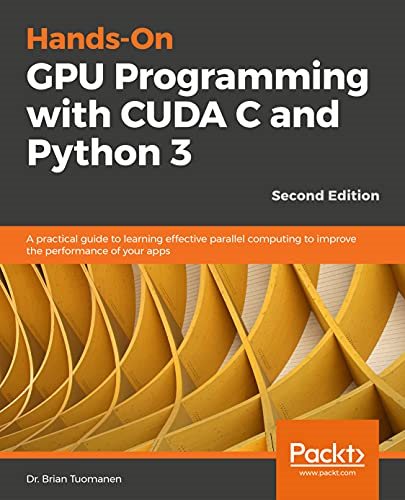 HANDS-ON GPU PROGRAMMING WITH CUDA C AND PYTHON 3 -: A Practical Guide to Learning Effective ...