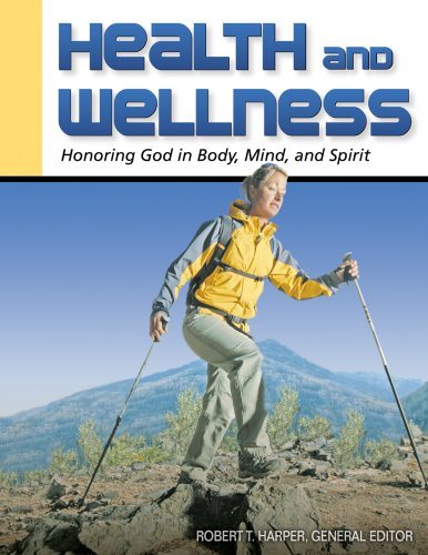 Health and Wellness: Honoring God in Body, Mind, and Spirit by Robert ...
